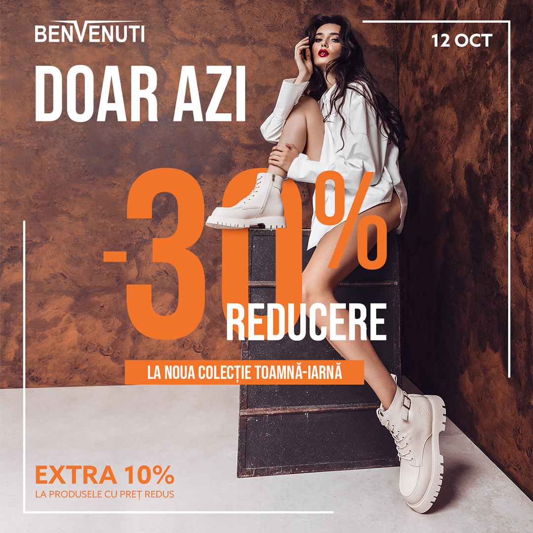Doar azi, la Benvenuti, ai 30% reducere la toate produsele din colecția de toamnă-iarnă și Extra ...