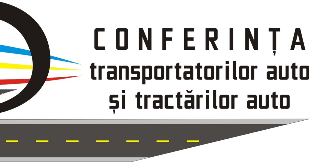Conferința Transportatorilor Auto și Tractărilor Auto: primul eveniment ...