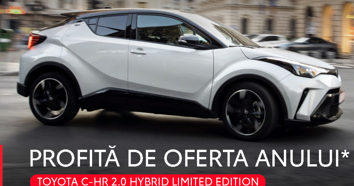 PROFITĂ DE OFERTA ANULUI TOYOTA C-HR 2.0 HYBRID LIMITED EDITION! (poza ...