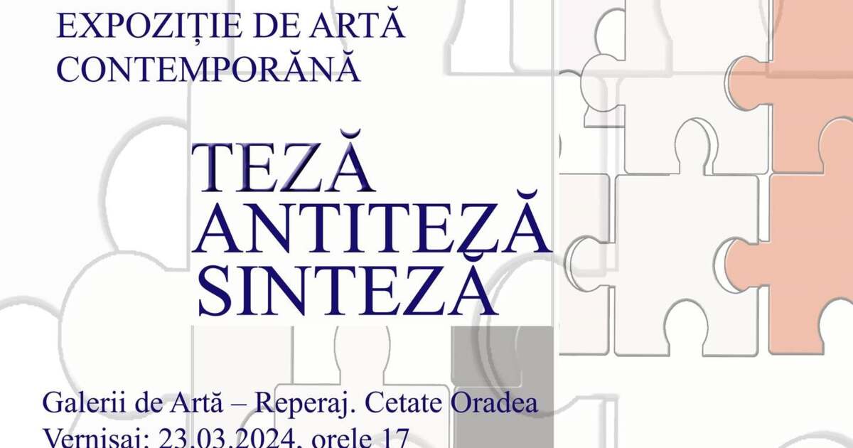 Vernisaj la Galeriile Reperaj: „Teza, Antiteza, Sinteza în Arta ...