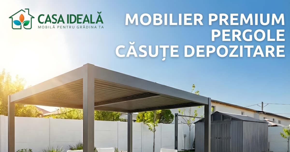 Casa Ideală Salonta, mobilier grădină, pergole, soluţii depozitare ...