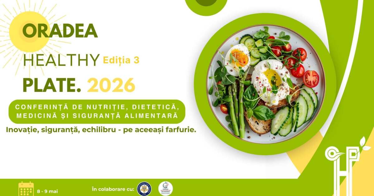 Oradea Healthy Plate 2026 – ediția a III-a: unde știința, pasiunea și ...